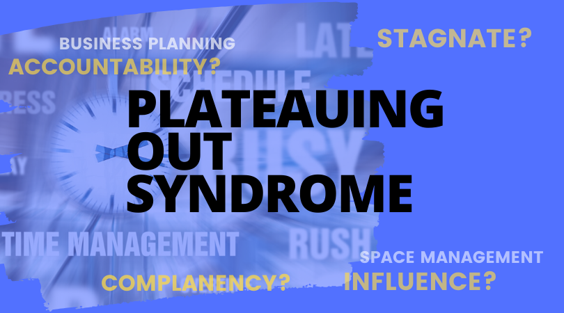 Do You Suffer From The Plateauing Out Syndrome? - Leading Advisor ...